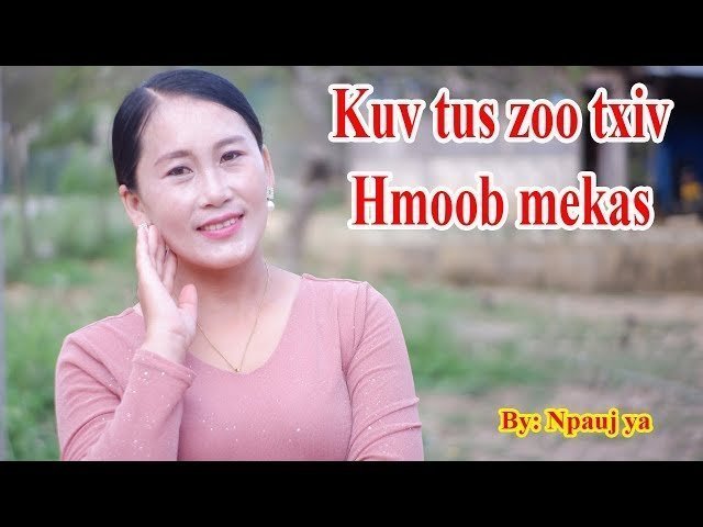 NEEJ NEEG: Kuv tus zoo txiv hmoob mekas – HMOOB.TV