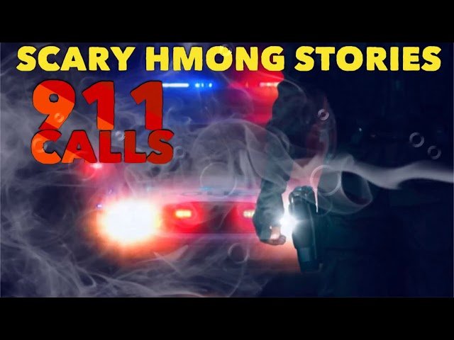 HMONG SCARY STORIES -911 Calls – HMOOB.TV
