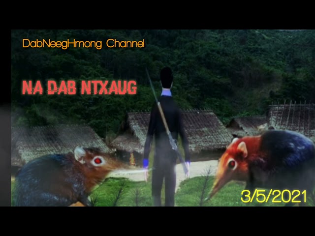 Dab neeg hmong: Na dab ntxaug 3/5/2021 – HMOOB.TV