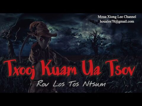 TRUE & SCARY HMONG STORY: Tuag Ua Dab Rov Los Zov Lub Pov – HMOOB.TV